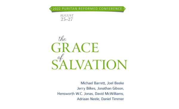 Home - 2022 Puritan Reformed Conference - The Grace of Salvation